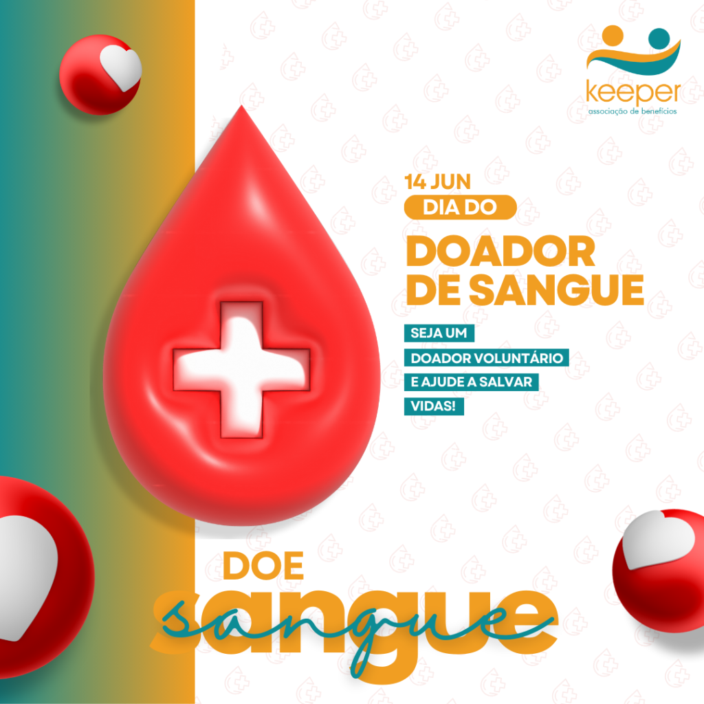 14 de junho - Dia Mundial do Doador de Sangue - KEEPER